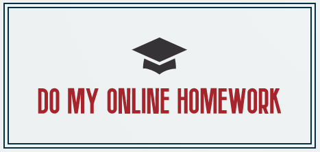 Do My Online Homework - Stress-relieving Online Homework Solutions ...